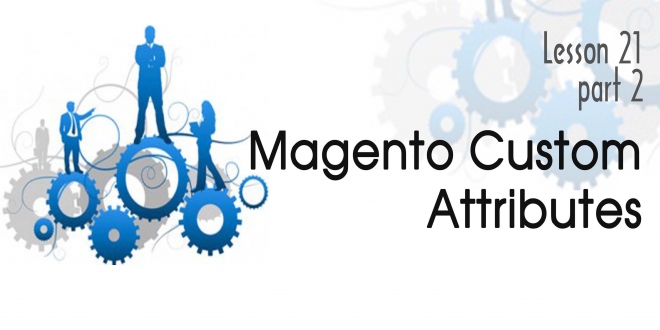 Magento Custom Attributes Magento Tutorial