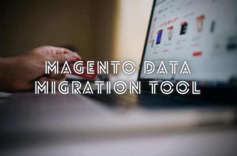 Magento Data Migration Tool | Instructions, Pros and Cons